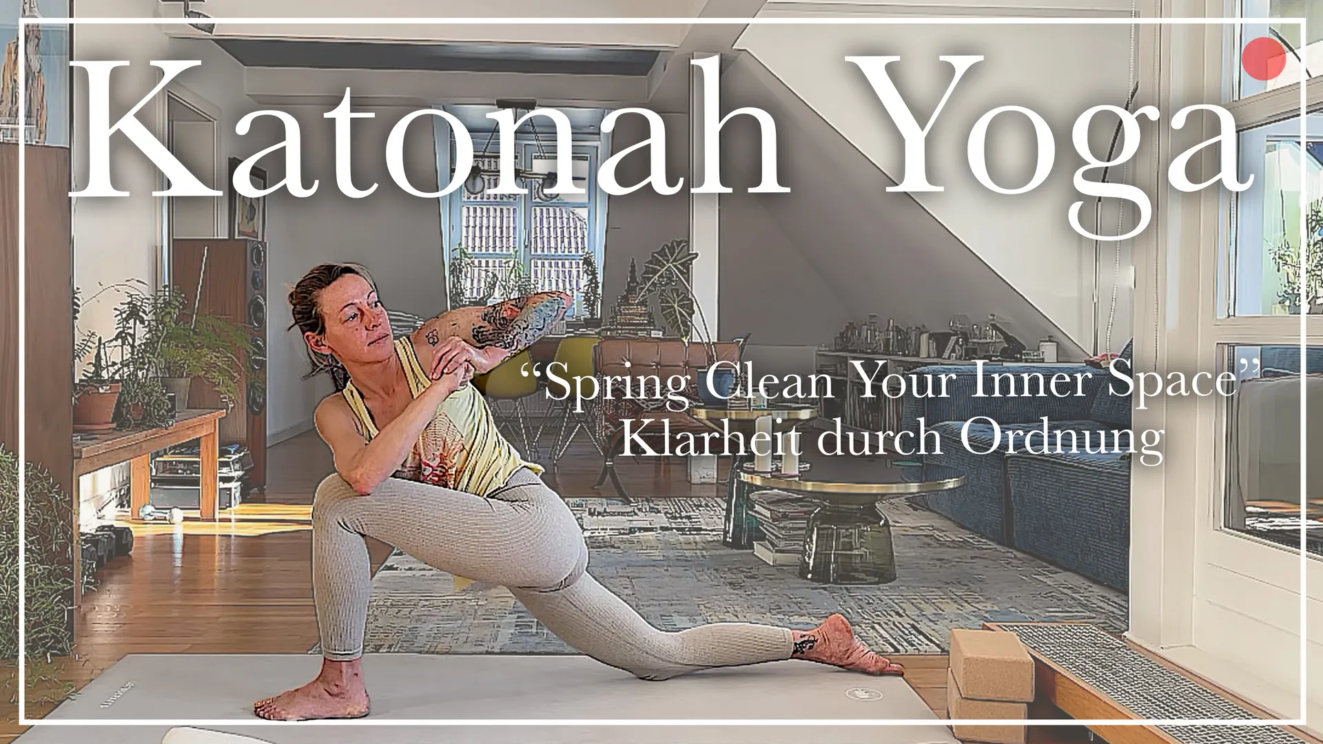 Katonah Yoga “Spring Clean Your Inner Space” – Klarheit durc ...